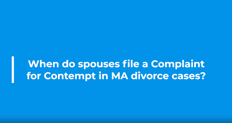 VIDEO: Complaint for Contempt in MA Divorce | Lynch & Owens, P.C.