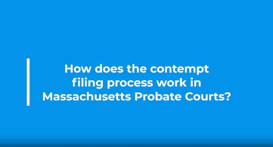 VIDEO: Contempt Filing Process in Probate Court | Lynch & Owens, P.C.