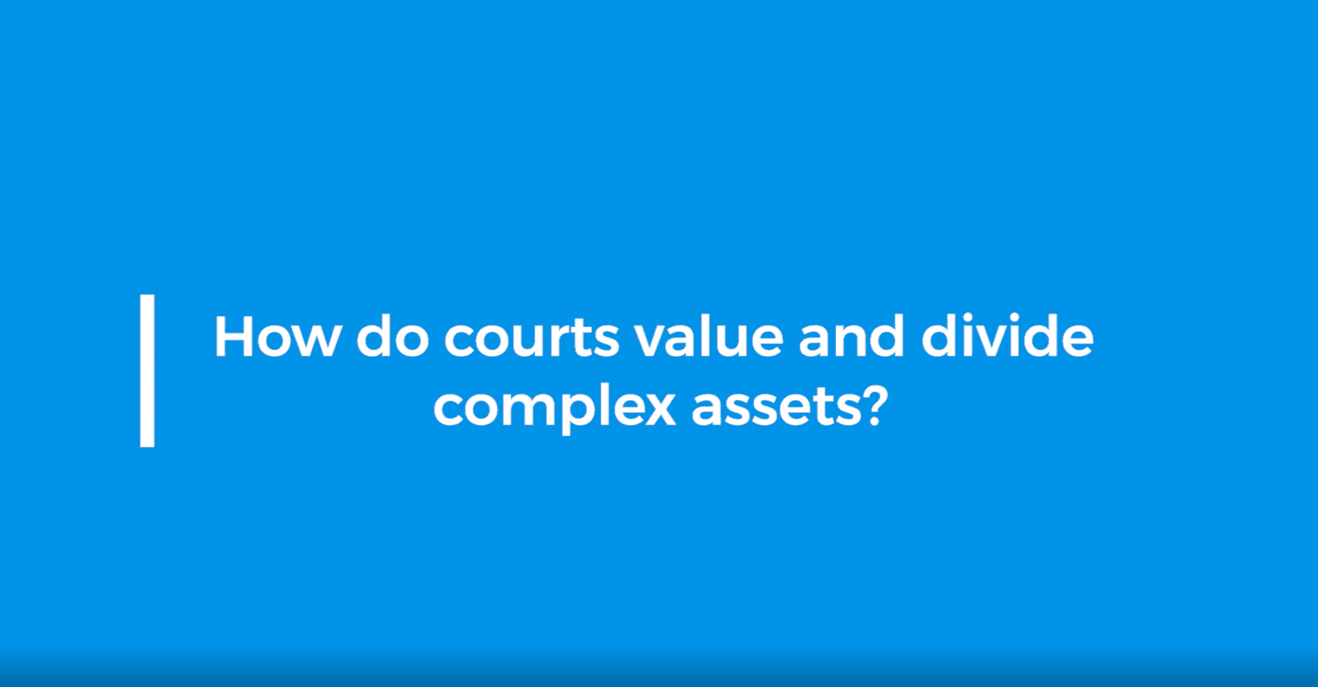 Division of Complex Assets: VIDEO | Lynch & Owens, P.C.